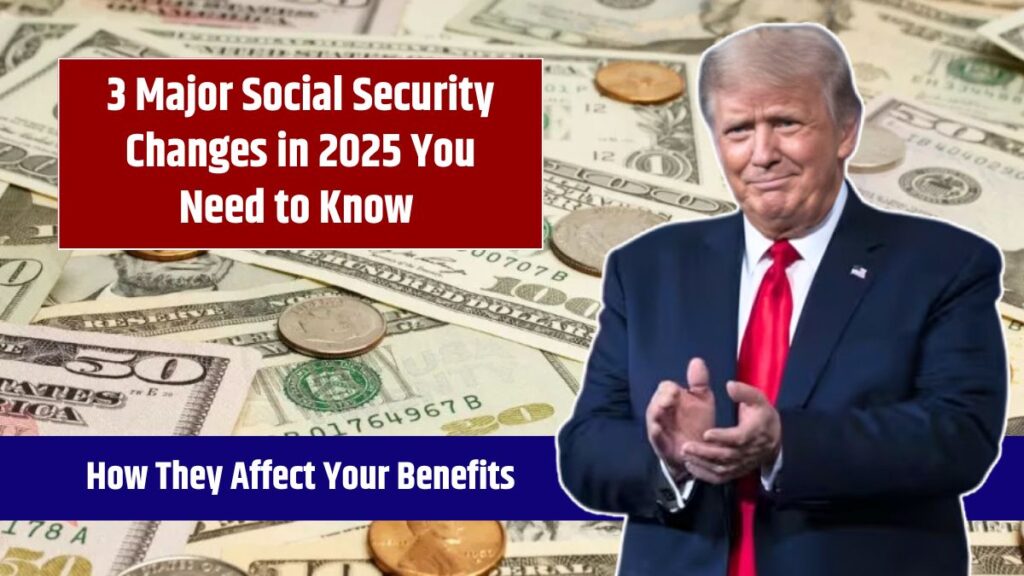 3 Major Social Security Changes in 2025 You Need to Know - How They ...