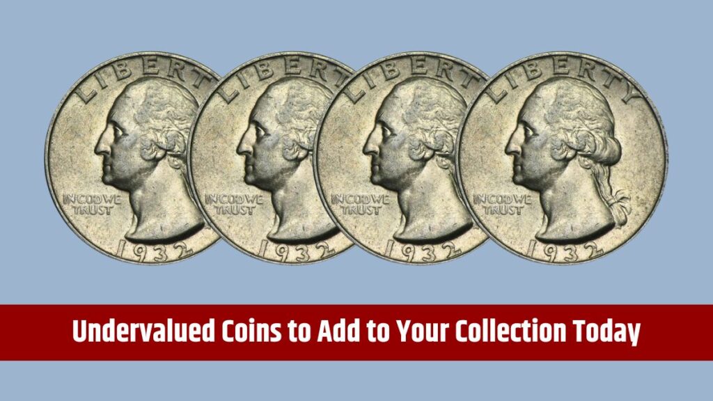 6 Hidden Gems - Undervalued Coins to Add to Your Collection Today