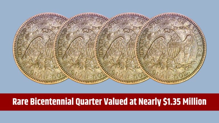 Rare Bicentennial Quarter Valued at Nearly $1.35 Million - 6 Additional Coins Worth Over ...