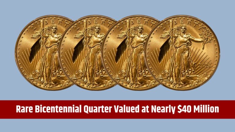 Rare Bicentennial Quarter Valued at Nearly $40 Million - 5 Other Coins Worth Over $15 Million Each
