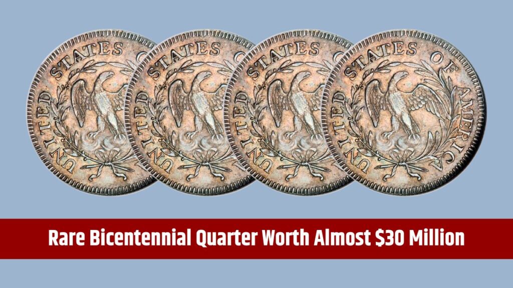 Rare Bicentennial Quarter Worth Almost $30 Million - Plus 5 Other Coins Exceeding $30 Million USD
