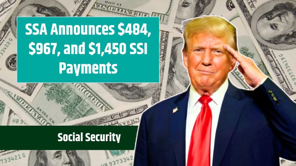 SSA Announces $484, $967, and $1,450 SSI Payments - Social Security ...