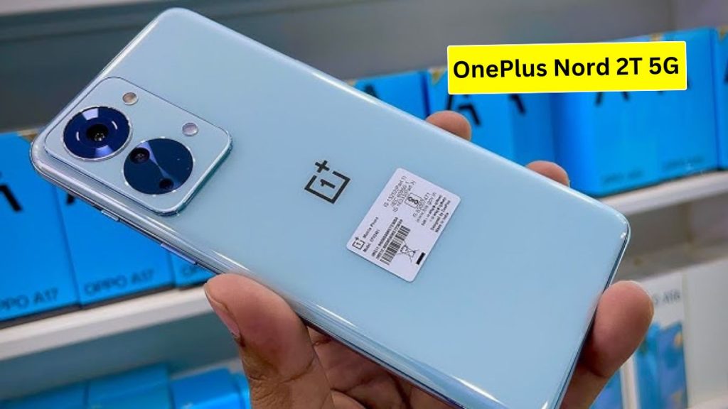 OnePlus Nord 2T 5G Shocks the Market with 8000mAh Battery and 12GB RAM ...